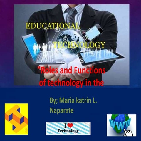 The Roles and Functions of Educational Technology in the 21st century ...