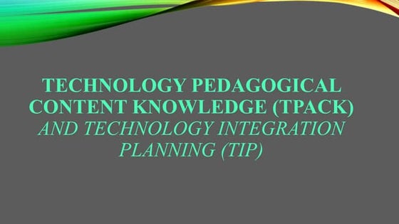 Tpack model | PPTX | Education