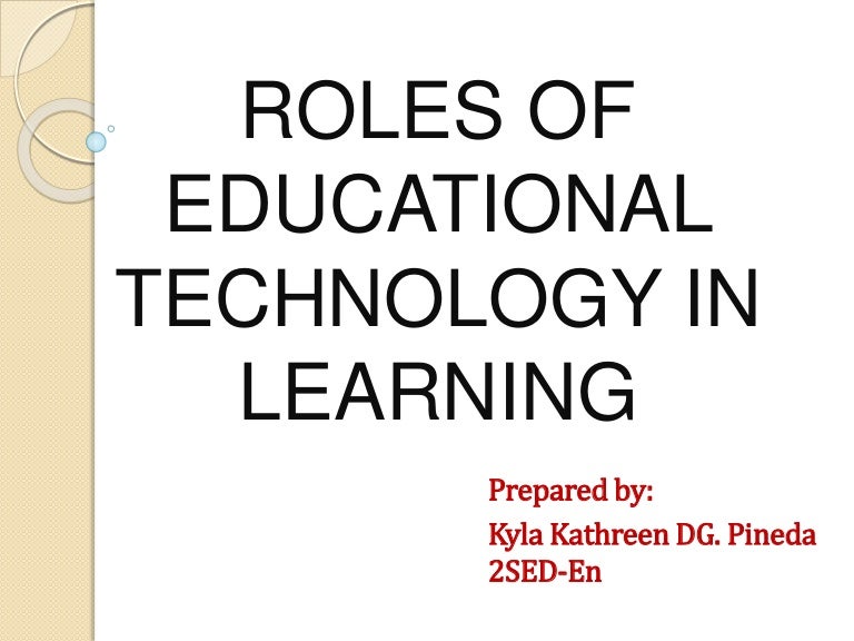 The Roles Of Educational Technology In Learning the-roles-of-educational-technology-in-learning