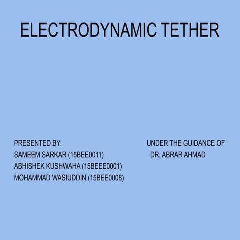 ELECTRODYNAMIC TETHER | PPTX | Physics | Science