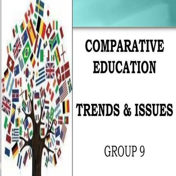 EDU-019-GROUP-9-COMPARATIVE-EDUCATION-TRENDS-AND-ISSUES.pptx