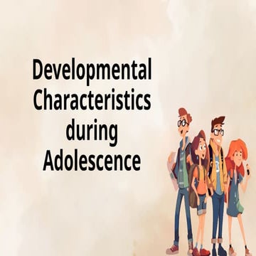 DEVELOPMENTAL CHARACTERISTICS DURING ADOLESCENCE | PPTX