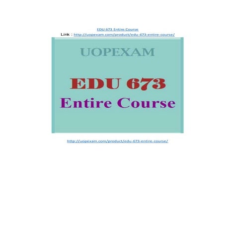 EDU 673 Entire Course 2015 version | DOCX