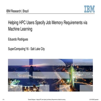 SC16: Helping HPC Users Specify Job Memory Requirements via Machine Learning | PPT