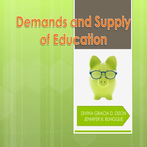 Educ. 307 (Demands and Supply of Education-Phil.) | PPT