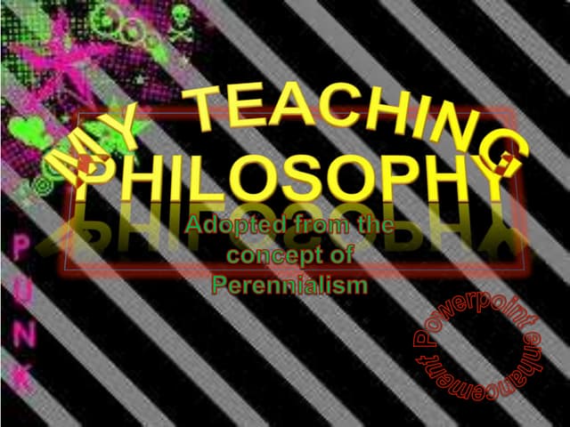 Perennialism Philosophies of education | PPTX