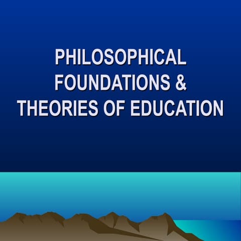Educ 101 power point philosophical foundations | PPT
