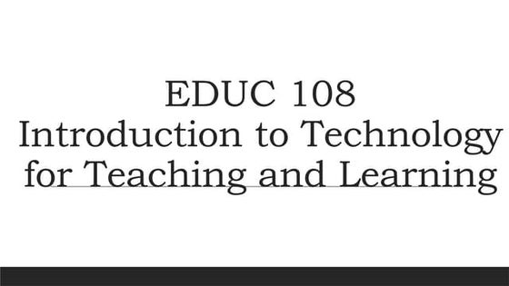 Lesson 1 - Introduction to Technology for Teaching and Learning.pptx ...