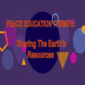 Peace Education: Sharing The Earth Resources | PPTX