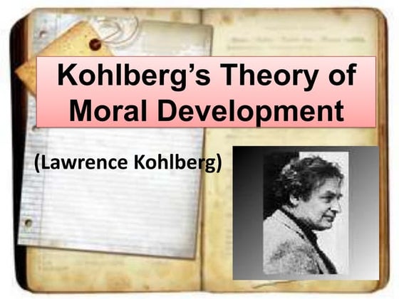 Kohlberg’s theory on moral development | PPTX