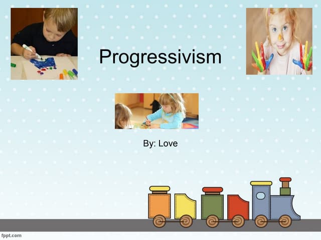 philosophy of education, progressivism | PPTX