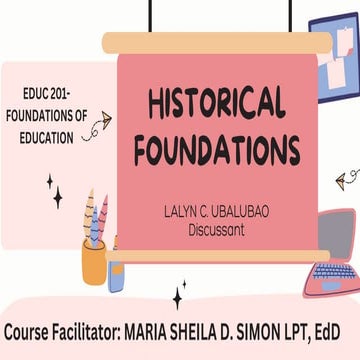 EDUC 201-HISTORICAL FOUNDATIONS_UBALUBAO,LALYN C..pptx