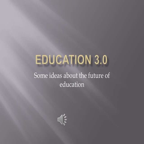 Education 3.0 | PPTX
