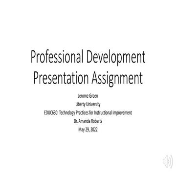 EDUC630_Professional Development Presentation Assignment_Green_Jerome.pptx