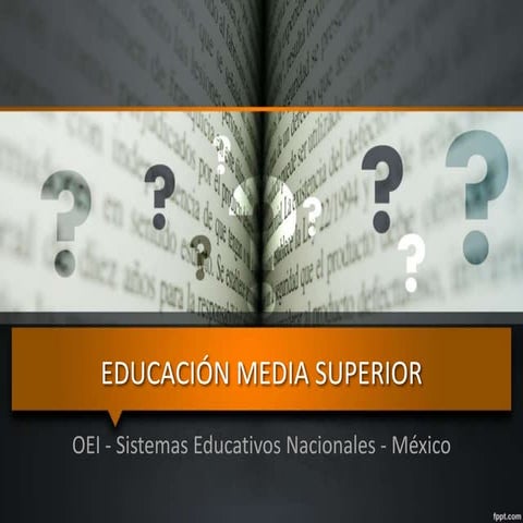 La Educacion Media Superior en México... | PPTX