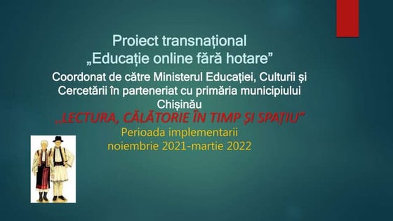 PROIECT EDUCAŢIONAL TRANSFRONTALIER ROMÂNIA-REPUBLICA MOLDOVA.pptx