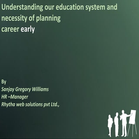 Under standing our education sysytem and importance of plan earl for a ...