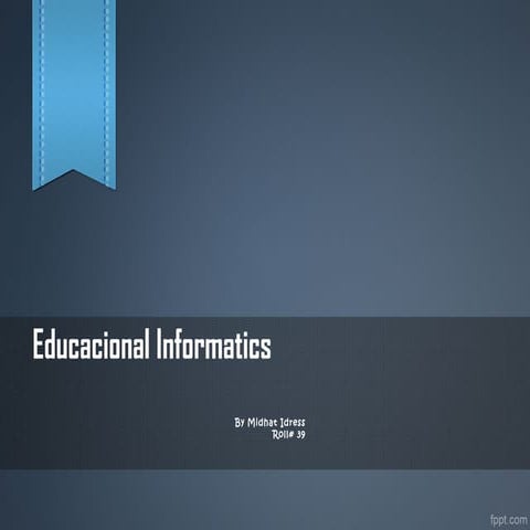 foedumed:Educational Informatics 39-16 | PPT