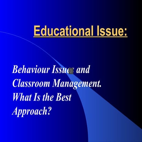 Educational issues- Classroom Management and Behaviour Issues | PPT
