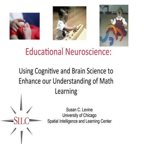 Educational Neuroscience: Using Cognitive and Brain Science to Enhance our Understanding of ...