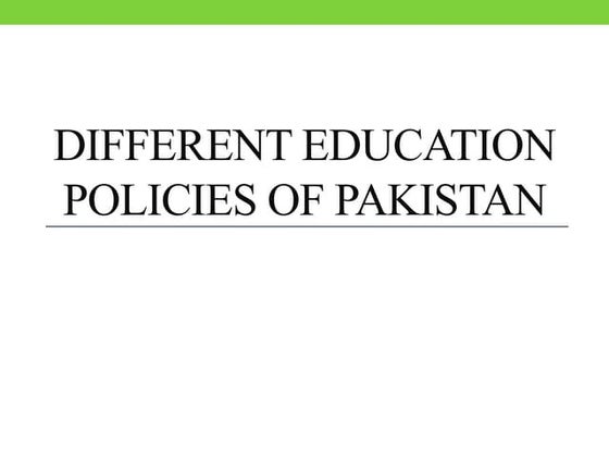 education policies and development in pakistan 1947 to 2009 | PPT
