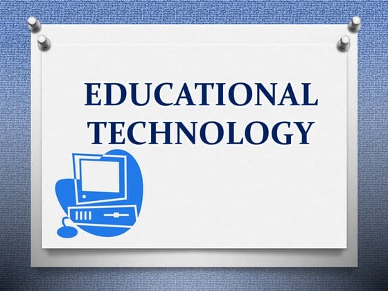 Importance of Educational Technology | PPTX