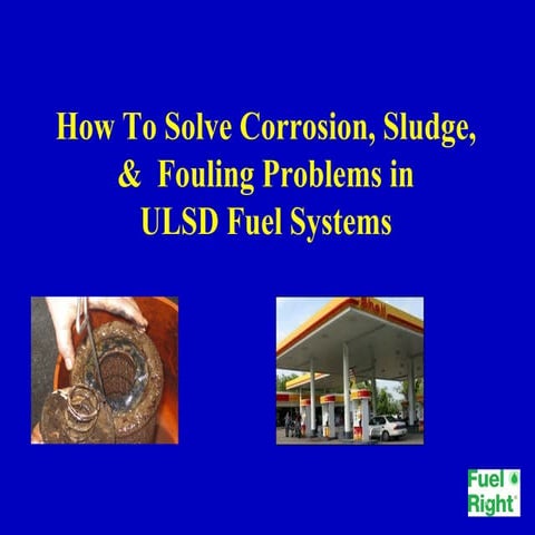 How to Stop Corrosion and Fouling in ULSD Systems | PPT