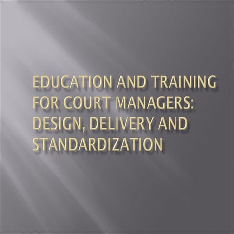 Education and Training for Court Managers | PPT