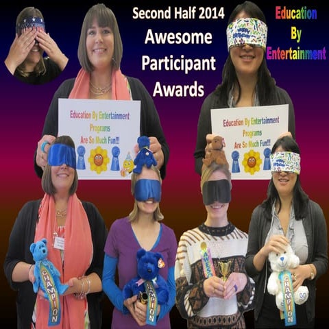 Education By Entertainment Second Half 2014 Awesome Participant Awards ...