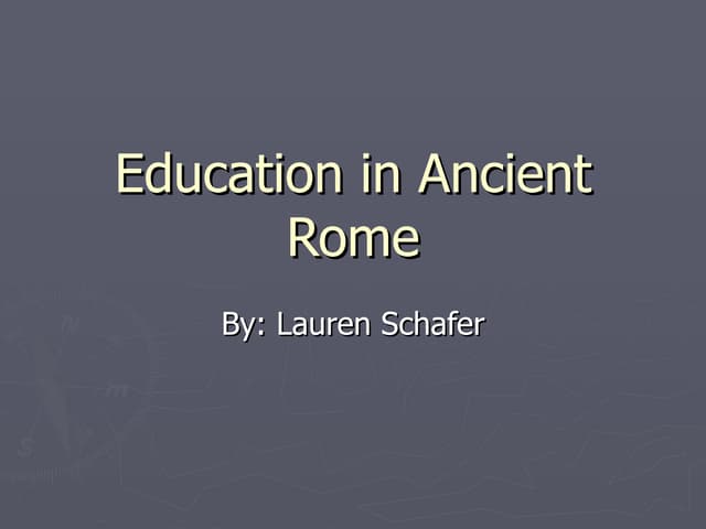 Ancient Roman Education.pptx for the subject Foundations of Education | PPTX