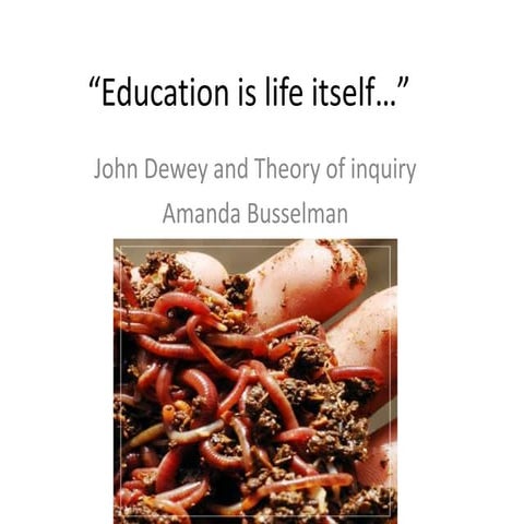 Education is life itself, | PPTX