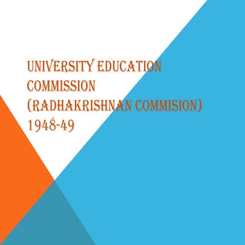 University Education Commission (Radhakrishnan Commission)-1948 1949 | PPT