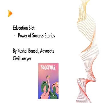Education Slot Power of Success Stories By Kushal Bansal, Advocate Civil Lawyer.pptx