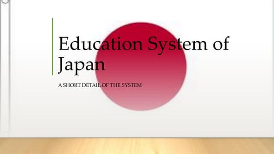Educational System of Japan | PPTX | Education industry | Industries