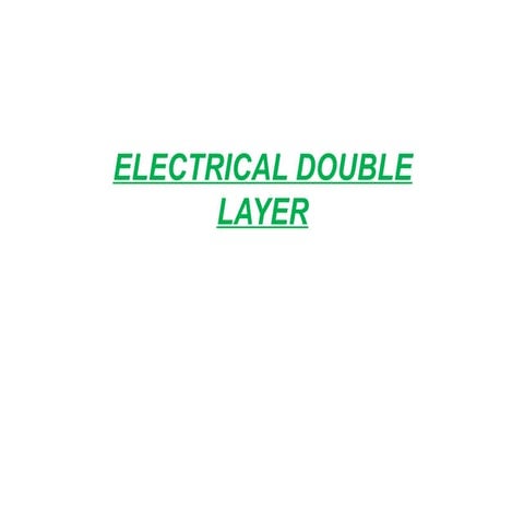 Electrical Double Layer and its Uses batry | PPTX