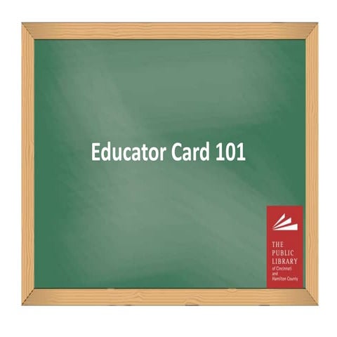 How To Get An Educator Card From The Library | PPT | Free Download