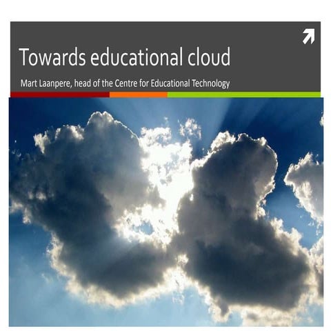 Towards educational cloud | PPTX | Cloud Computing | Internet