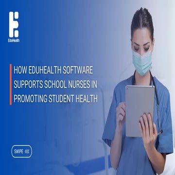 How EduHealth Software Supports School Nurses in Promoting Student ...