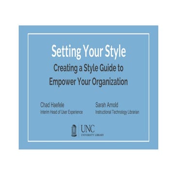 Setting Your Style: Creating a Style Guide to Empower Your Organization ...