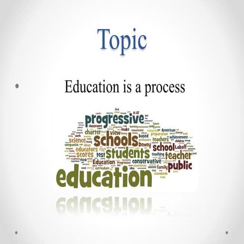 Edu is a process | PPTX