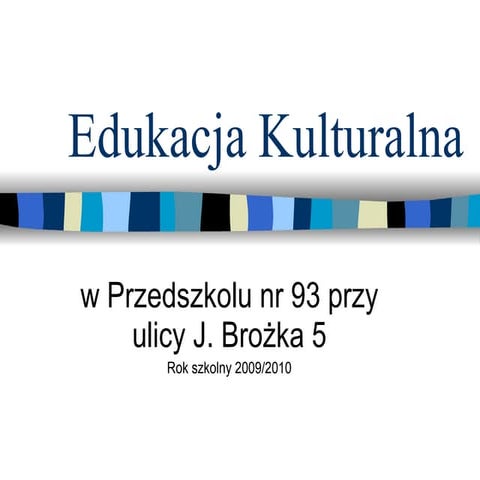 Edukacja kulturalna w przedszkolu 93 prezentacja | PPT