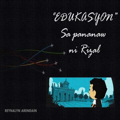 Edukasyon sa pananaw ni rizal | PPTX