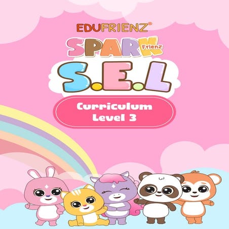 Spark SEL Level 3 Curriculum: Advanced Social Emotional Learning for 8+ year-olds | PDF