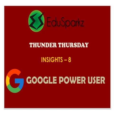 Edusparkz Thunder Thursday Googlepower | PPT