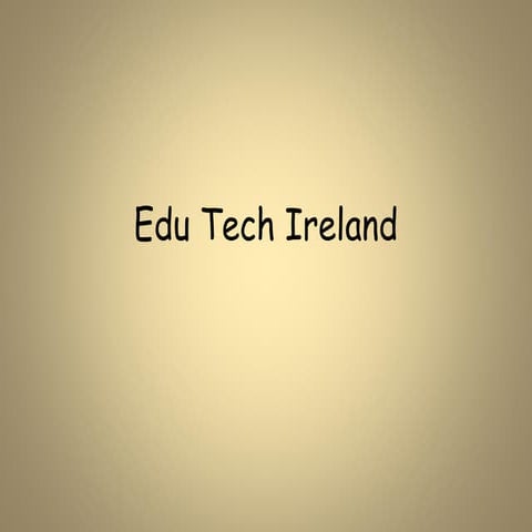 Edu tech ireland | PPT | Education