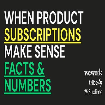 Sublime x tribe47 | When product subscription makes sense – facts ...