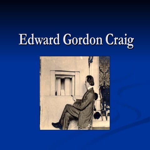Edward Gordon Craig Presentation | PPT