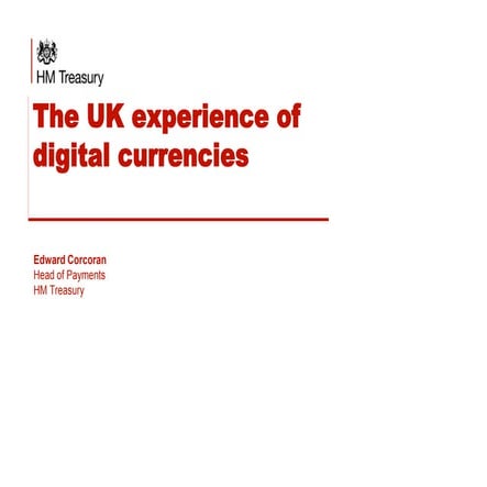 Edward Corcoran: The UK experience with digital currencies | PPT