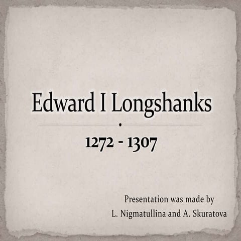 Edward i longshanks | PPTX