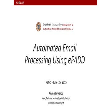 Automated email processing using ePADD, RBMS presentation, June 25 ...